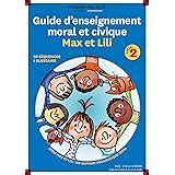 Guide D Enseignement Moral Et Civique Max Et Lili Cycle 2 Saint Mars