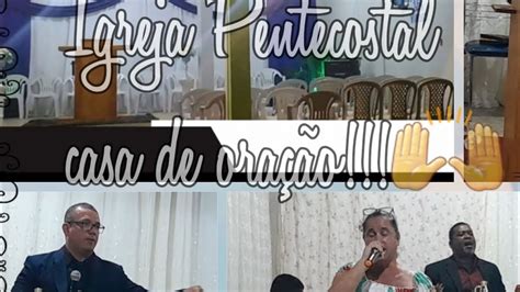 Culto na Igreja Pentecostal casa de oração YouTube