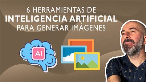 6 Herramientas de Inteligencia Artificial IA para Generar Imágenes