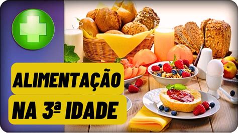 Dicas Imperd Veis Para Uma Alimenta O Equilibrada Na Terceira Idade