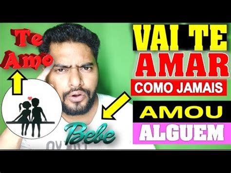 VAI TE AMAR COMO JAMAIS AMOU ALGUEM NA VIDA louco por você te amo