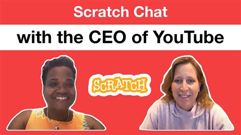 Scratch Chat Youtube Ceo Susan Wojcicki Youtube