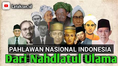 Inilah 12 Tokoh Nahdlatul Ulama Yang Bergelar Pahlawan Nasional YouTube