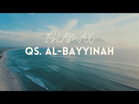 Surat Al Bayyinah Lengkap Dengan Terjemahan YouTube