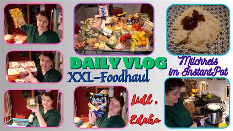 Daily Vlog XXL Foodhaul Wocheneinkauf Lidl Edeka Milchreis Im
