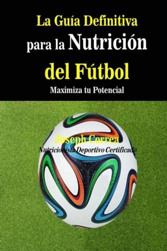 Goedoeasubkosz La Gu A Definitiva Para La Nutrici N Del F Tbol The