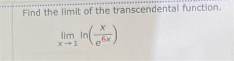 solved find the limit of the transcendental function