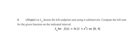 solved 4 10 pts let ln denote the left endpoint sum using