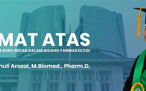 Selamat Atas Pengukuhan Prof Dr Wawaimuli Arozal M Biomed Pharm D
