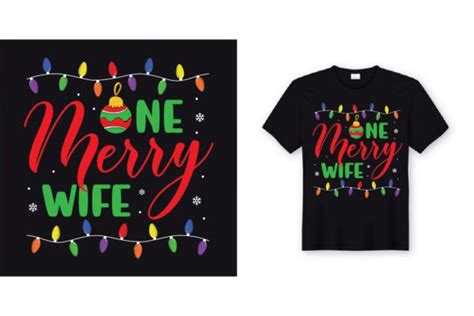 One Merry Wife Svg T Shirt Design Graphic By Design Shop Creative Fabrica