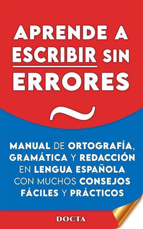 APRENDE A ESCRIBIR SIN ERRORES Manual de ortografía gramática y