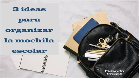 Mochila Escolar 3 Ideas Para Organizarla YouTube