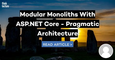 modular monoliths with asp core pragmatic architecture thinktecture ag