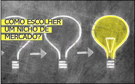 6 Dicas Básicas de Como Escolher um Nicho de Mercado