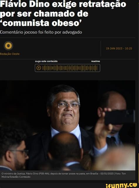 Flávio Dino exige retratação por ser chamado de comunista obeso