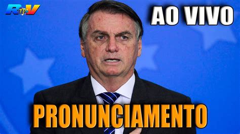 Ao Vivo Presidente Jair Bolsonaro Se Pronuncia Pela Vez Ap S