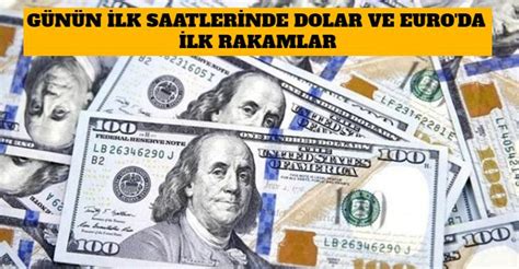 Dolar Düştü Mü Günün İlk Saatlerinde Dolar ve Euro da İlk Rakamlar
