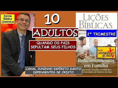 EBD ADULTOS Lição 10 QUANDO OS PAIS SEPULTAM OS FILHOS 2º TRIM