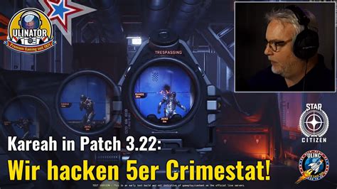 Kareah In Patch 3 22 Wir Hacken Einen 5er Crimetstat STAR CITIZEN