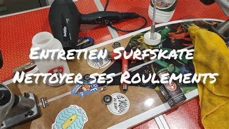 Entretien Surfskate Tuto Pour Nettoyer Ses Roulements De Skate