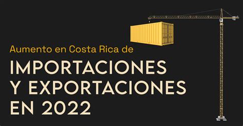 Importaciones Y Exportaciones Experimentaron Un Aumento En Costa Rica