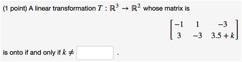 solved 1 point a linear transformation t r3 → r2 whose