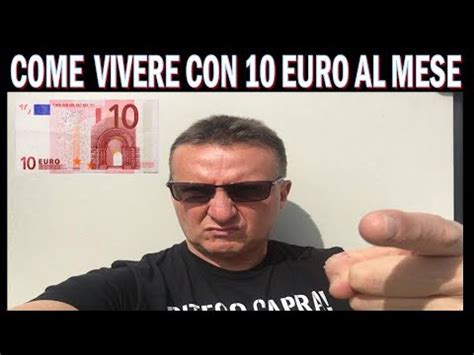 Come Vivere Con 10 Euro Al Mese Lo Spiega Lambrenedetto YouTube