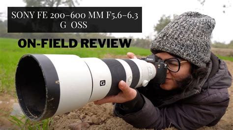 Sony Fe Mm F G Oss Review Field Test Youtube
