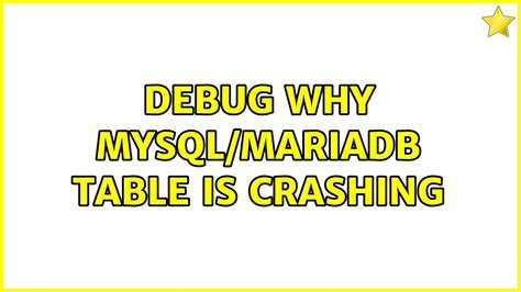 Debug Why MySQL Mariadb Table Is Crashing YouTube