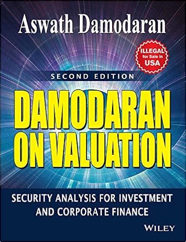 DAMODARAN ON VALUATION SECURITY ANALYSIS FOR INVESTMENT AND CORPORATE