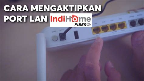 Cara Mengaktifkan Port LAN Pada IndiHome FiberHome Terbaru 2023 YouTube