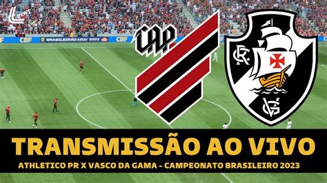 VASCO X ATHLETICO PR TRANSMISSÃO AO VIVO DIRETO DA ARENA DA BAIXADA