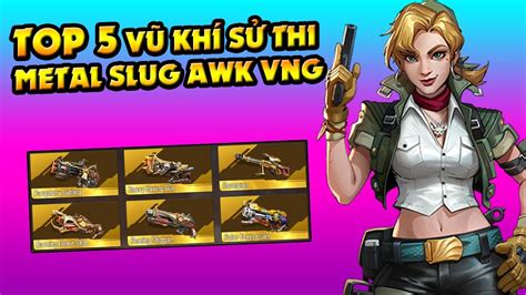 Metal Slug Awakening Vng Top V Kh S Thi M Nh Nh T F P C Ng C