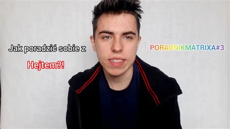 Jak poradzić sobie z hejtem poradnikmatrixa 3 YouTube
