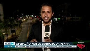 Boa Noite Espírito Santo edição regional PRF inicia operação para o
