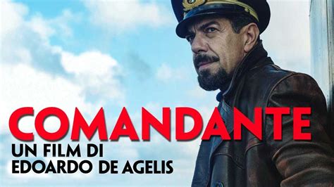 Comandante Un Film Di Edoardo De Angelis Visto Per Voi La Nostra