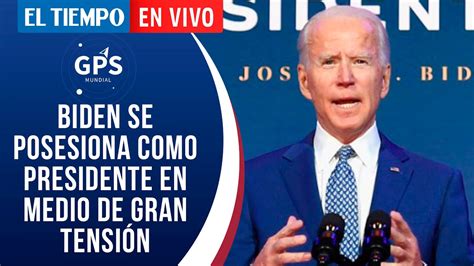 Joe Biden Toma Posesi N De La Presidencia De Los Estados Unidos El