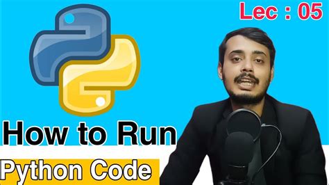 different methods to execute python codes how to run python programs youtube