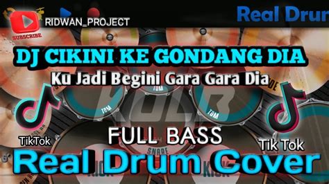 DJ CIKINI KE GONDANG DIA VIRAL TIKTOK FULL BASS YouTube