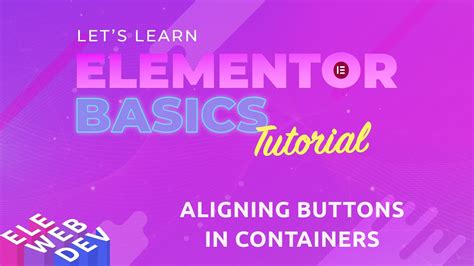How To Align Buttons In Containers For Elementor Youtube