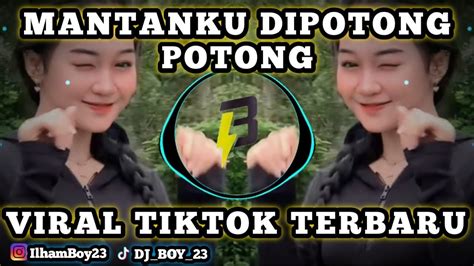 DJ MANTANKU DIPOTONG POTONG DJ TIKTOK TERBARU 2023 YouTube Music