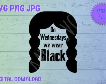 On Wednesdays We Wear Black SVG Etsy