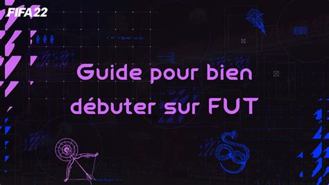 FIFA 22 notre guide pour bien débuter sur FUT