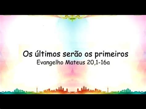 Evangelho De Mateus 20 1 16a Cantinho Dos Anjos YouTube