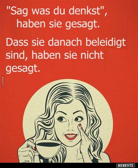 Sag Was Du Denkst Haben Sie Gesagt Dass Sie Danach Beleidigt Sind