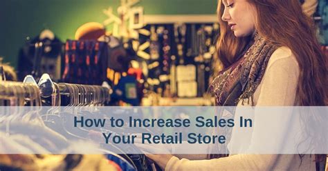 Top 10 Ways To Increase Sales In Your Retail Store