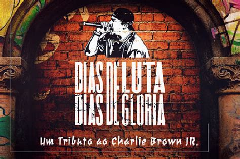 Dias de luta dias de glória Um Tributo a Charlie Brown Jr Teatro