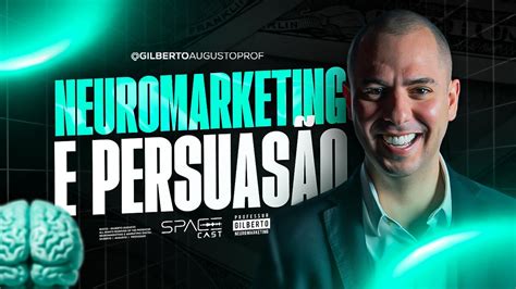 NEUROMARKETING E PERSUASÃO PARA VENDER MAIS SPACECAST YouTube
