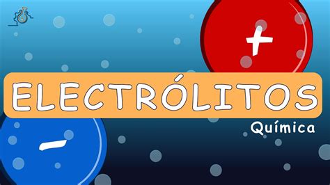Qué es un electrólito Química YouTube