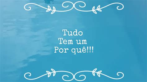 Tudo tem um por quê YouTube